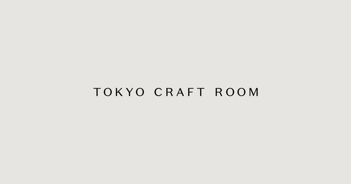 TOKYO CRAFT ROOM
